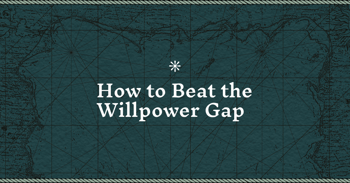 WILLPOWER GAP and GOALS